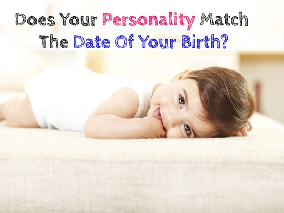 Does Your Personality Actually Match The Date Of Your Birth? – Quizcookie