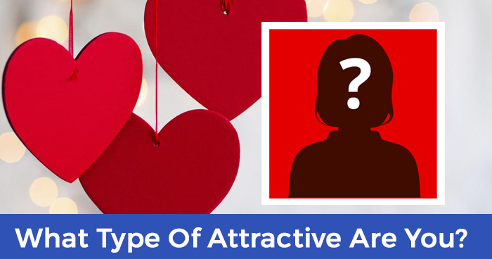 What Type Of Attractive Are You? – Quizcookie